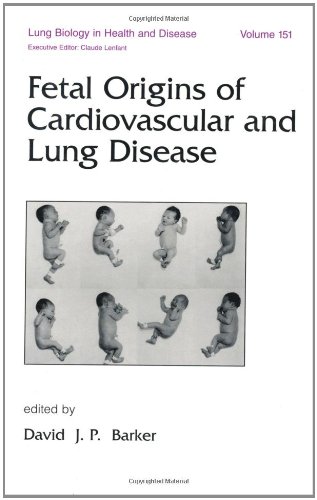 Fetal Origins of Cardiovascular and Lung Disease (Lung Biology in ...