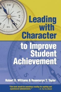 Leading with Character to Improve Student Achievement: Dr. Robert D ...