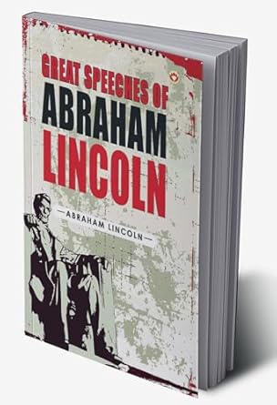 Great Speeches of Abraham Lincoln : Abraham Lincoln: Amazon.in: Books