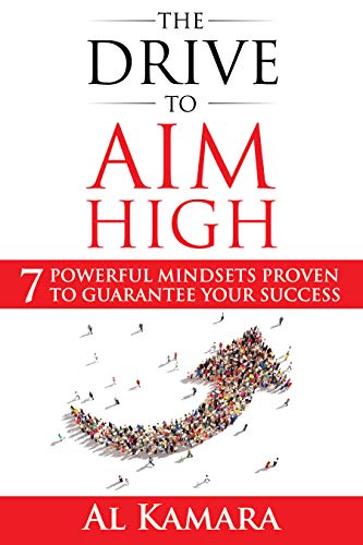 Amazon.com: The Drive To Aim High: Seven Powerful Mindsets Proven to ...