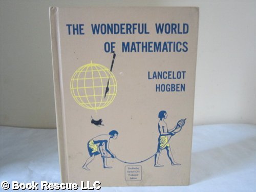 The Wonderful World of Mathematics: Lancelot Hogben: Amazon.com: Books