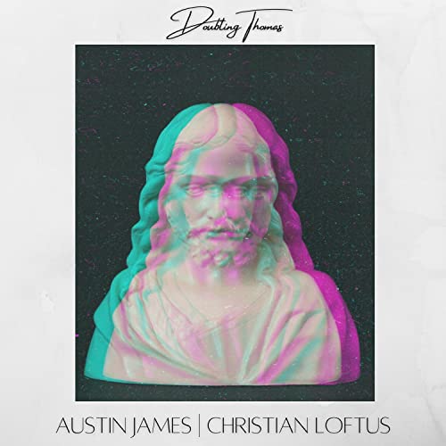 Doubting Thomas by Austin James + the Nomads feat. Christian Loftus on ...