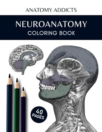 Neuroanatomy Coloring Book: Human Brain Anatomy Illustrations for Med ...
