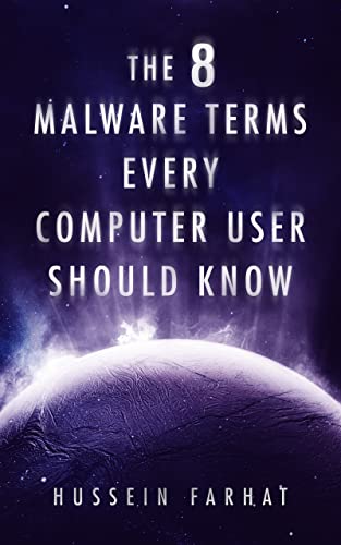 Amazon.com: The Eight Malware Terms Every Computer User Should Know eBook : Farhat, Hussein ...