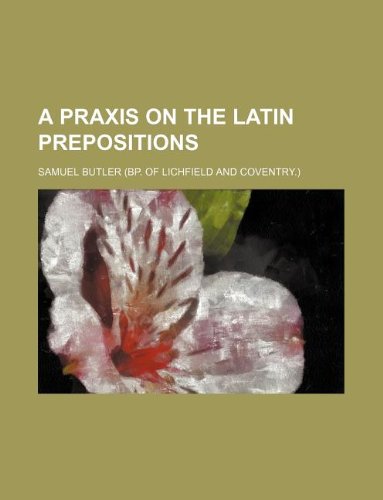 A Praxis on the Latin Prepositions : Amazon.in: Books