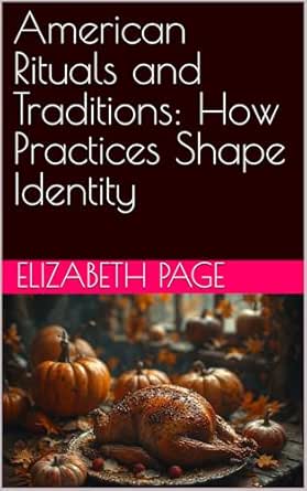 American Rituals and Traditions: How Practices Shape Identity eBook ...