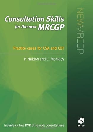 Consultation Skills for the New MRCGP: Practice Cases for CSA and COT: Amazon.co.uk: Naidoo ...