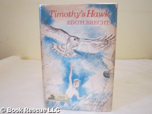 Timothy's Hawk: Brecht, Edith: 9780670716142: Amazon.com: Books