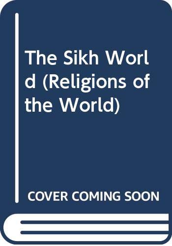 The Sikh World (Religions of the World): Smith, Angela, Singh, Daljit ...