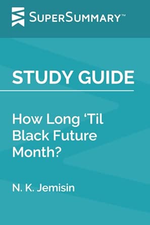 Study Guide: How Long ‘Til Black Future Month? by N. K. Jemisin ...