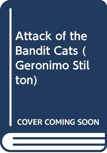 Attack of the Bandit Cats (Geronimo Stilton): Stilton, Geronimo ...