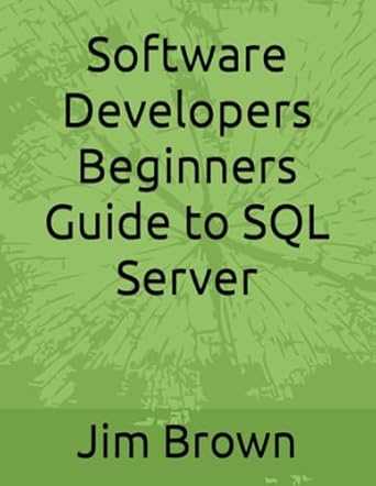 Software Developers Beginners Guide to SQL Server: Brown, Jim ...