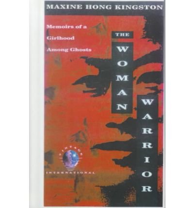 [(The Woman Warrior: Memoirs of a Girlhood Among Ghosts )] [Author ...