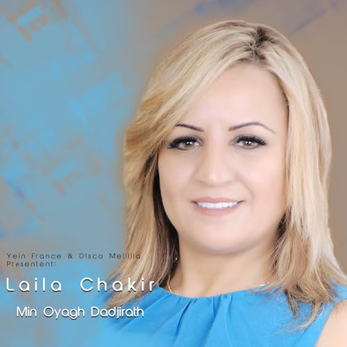 Écouter Min Oyagh Dadjirath par Laila Chakir sur Amazon Music Unlimited