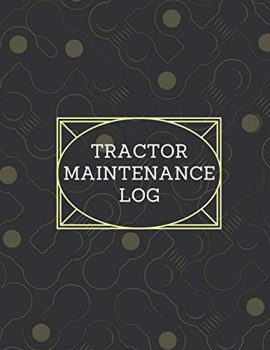 Tractor Maintenance Log: Daily Routine Inspection, Safety and Repair ...