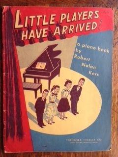 Little players have arrived!: Kerr, Robert Nolan: Amazon.com: Books