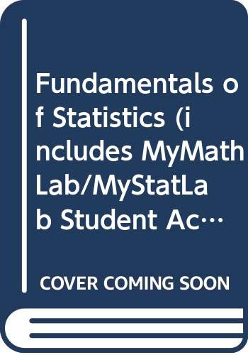 Fundamentals of Statistics (includes MyMathLab/MyStatLab Student Access ...