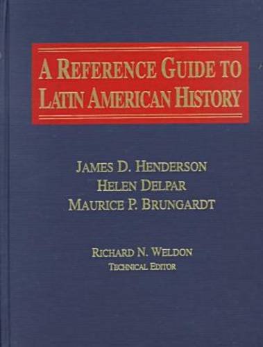 A Reference Guide to Latin American History: Henderson, Alexander C ...