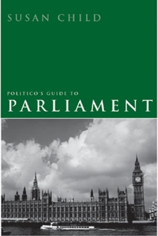 Politico's Guide to Parliament (Politico's guides): Amazon.co.uk: Child ...