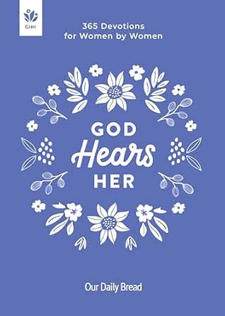 God Hears Her: 365 Devotions for Women by Women - Kindle edition by Our ...