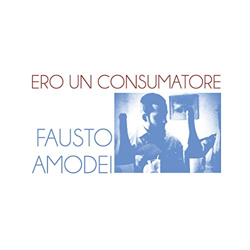 Ero un consumatore von Fausto Amodei bei Amazon Music - Amazon.de