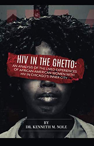 HIV In The Ghetto: An Analysis of the Lived Experiences of African ...