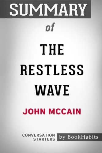 Summary of The Restless Wave by John McCain: Conversation Starters ...