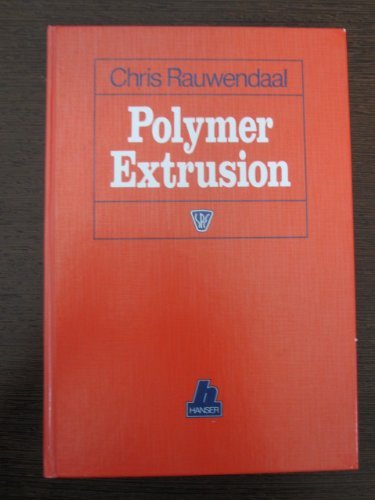 Polymer Extrusion: Rauwendaal, Chris: 9781569901403: Amazon.com: Books
