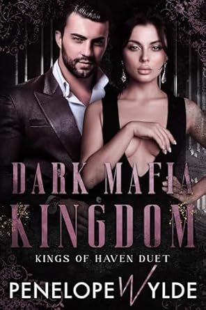 Amazon.com: Dark Mafia Kingdom: A Dark Mafia Reverse Harem Romance eBook : Wylde, Penelope ...