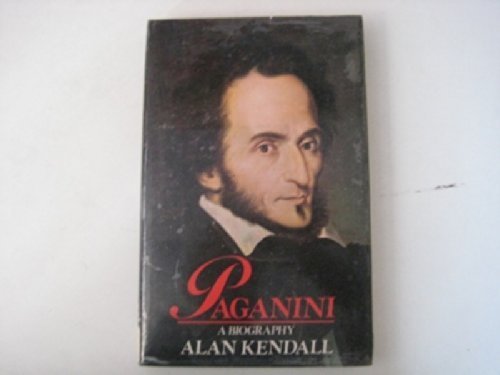 Paganini: A biography: Kendall, Alan: 9780241108451: Amazon.com: Books