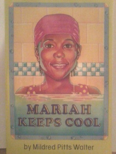 Mariah keeps cool: Mildred Pitts Walter: 9780816732135: Amazon.com: Books