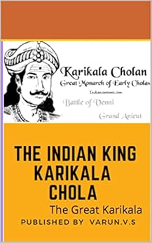THE INDIAN KING KARIKALA CHOLA: The Great Karikala eBook : -, -, v.s ...