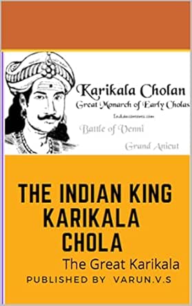 THE INDIAN KING KARIKALA CHOLA: The Great Karikala eBook : -, -, v.s ...