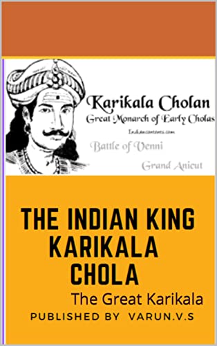 THE INDIAN KING KARIKALA CHOLA: The Great Karikala eBook : -, -, v.s ...