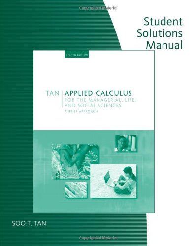 Student Solutions Manual for Tan’s Applied Calculus for the Managerial ...