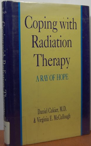 Amazon | Coping With Radiation Therapy: A Ray of Hope | Cukier, Daniel ...