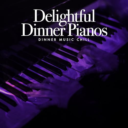 Delightful Dinner Pianos by Dinner Music Chill on Amazon Music - Amazon ...