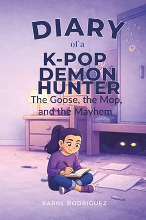 Amazon.com: Diary of a K-Pop Demon Hunter: The Goose, the Mop, and the ...