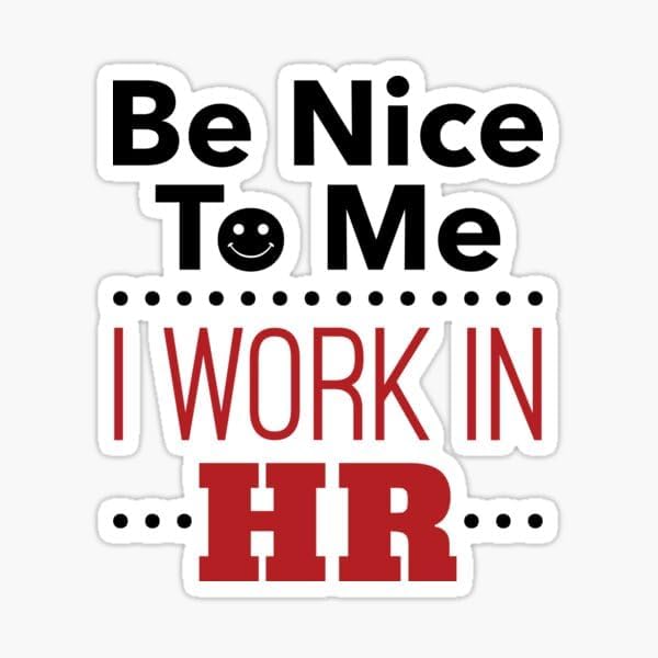 Amazon.com - Human Resources Be Nice to Me I Work in HR Sticker | Vinyl ...