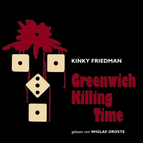 Friedman, Kinky - Greenwich Killing Time: Wiglaf Droste - Amazon.com Music