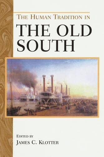 The Human Tradition in the Old South (The Human Tradition in America ...