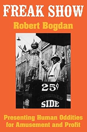 Amazon.com: Freak Show: Presenting Human Oddities for Amusement and ...