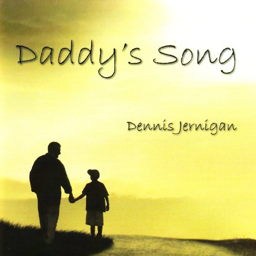 Amazon.com: Daddy's Song : Dennis Jernigan: Digital Music