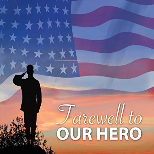 Farewell to Our Hero: Military Funeral Guest Book - Military Memorial ...
