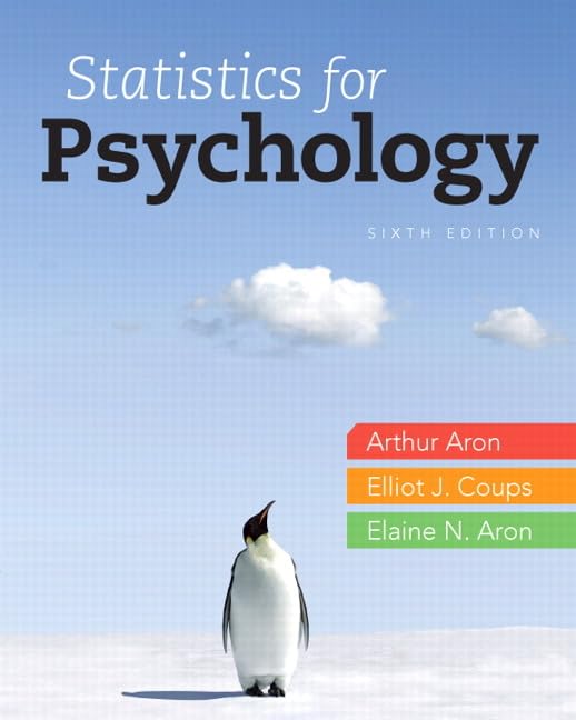 Statistics for Psychology, 6th Edition: Aron Ph.D., Arthur, Coups Ph.D ...