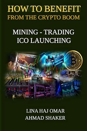 Amazon.com: HOW TO BENEFIT FROM THE CRYPTOCURRENCY BOOM: MINING ...