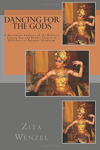 Dancing for the Gods: A Movement Analysis of the Balinese Topeng Tua ...