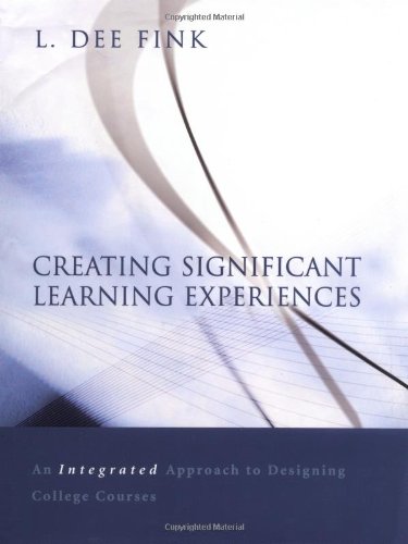 Creating Significant Learning Experiences: An Integrated Approach to ...