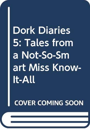 Amazon.com: Dork Diaries 5: Tales from a Not-So-Smart Miss Know-It-All ...