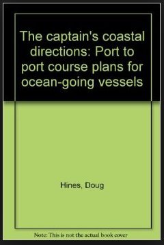 The captain's coastal directions: Port to port course plans for ocean ...